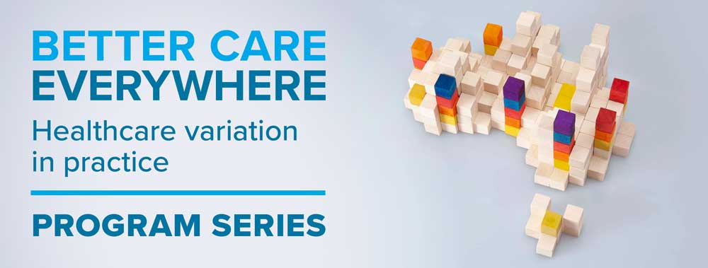 Better Care Everywhere – Program Series | Australian Commission on ...